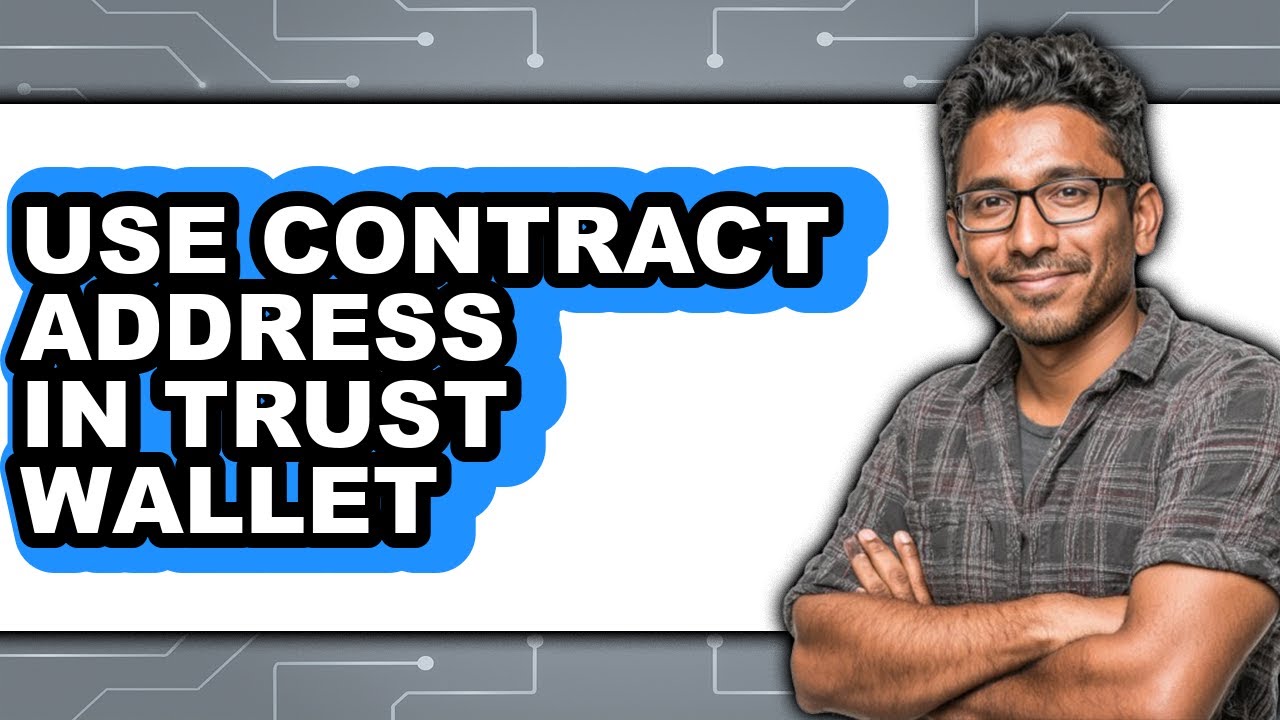 How to Use Contract Address in Trust Wallet - Easy Guide - YouTube