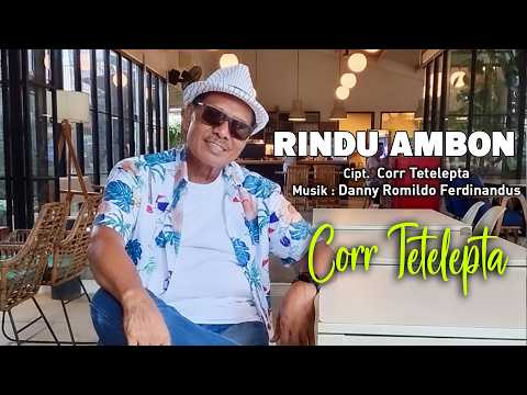 Corr Tetelepta || RINDU AMBON || Official Music Video