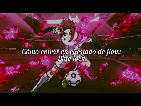 Cómo Entrar en Flujo| Blue Lock - YouTube