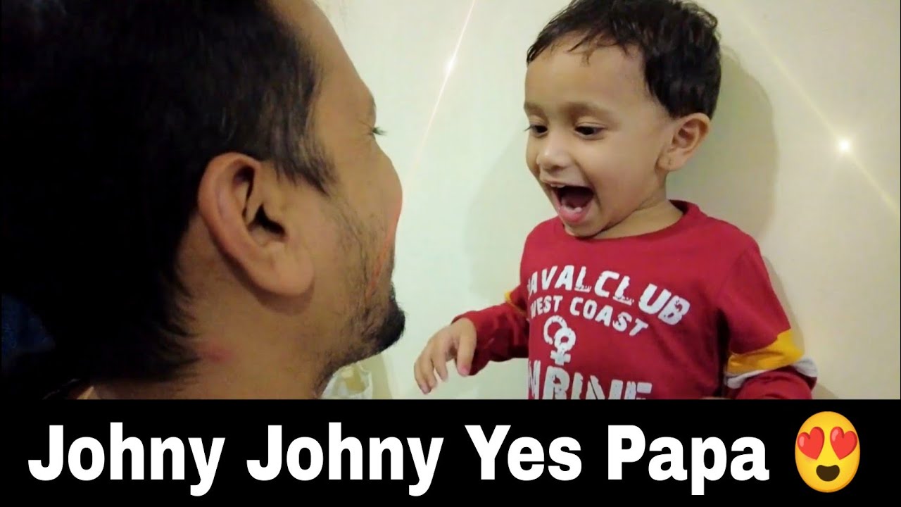 Johnny Johnny Yes Papa 😍 - YouTube