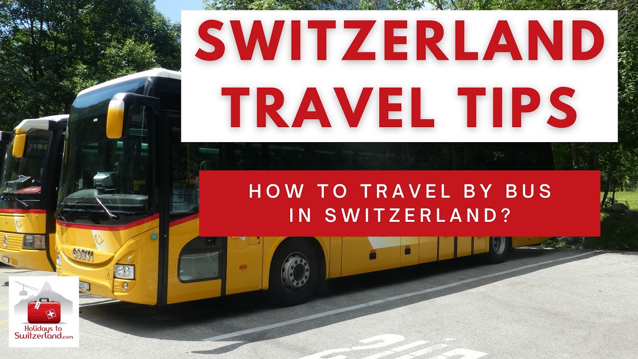 Swiss Travel Tips: How to travel by bus in Switzerland? - YouTube