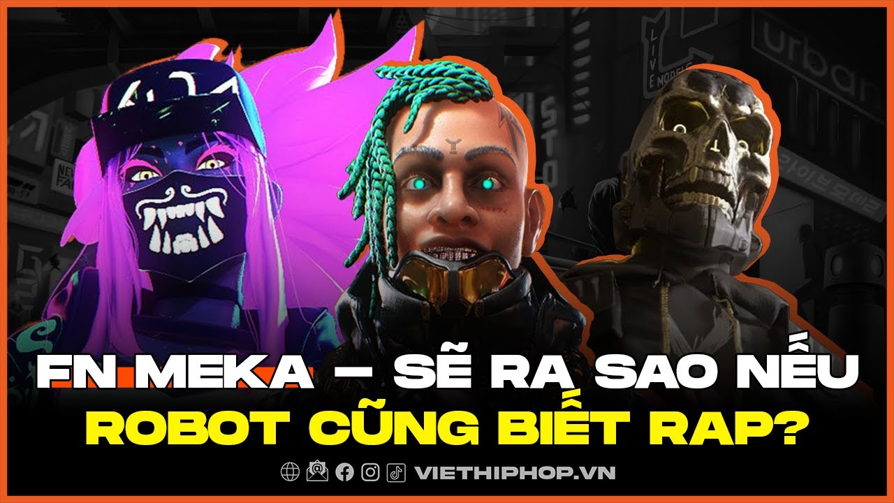 FN Meka - Sẽ ra sao nếu robot cũng biết rap? - YouTube