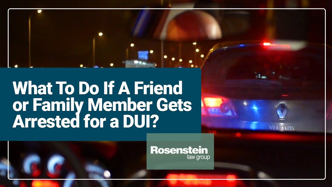 What To Do If Friend or Family Member Gets Arrested for a DUI? - YouTube