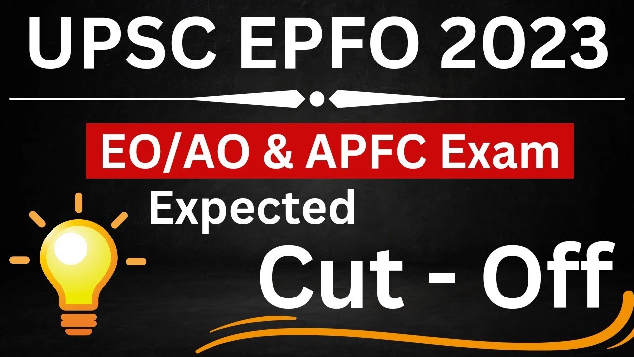 UPSC EPFO 2023 - Expected Cut off - EO/AO & APFC post - Exam Analysis ...