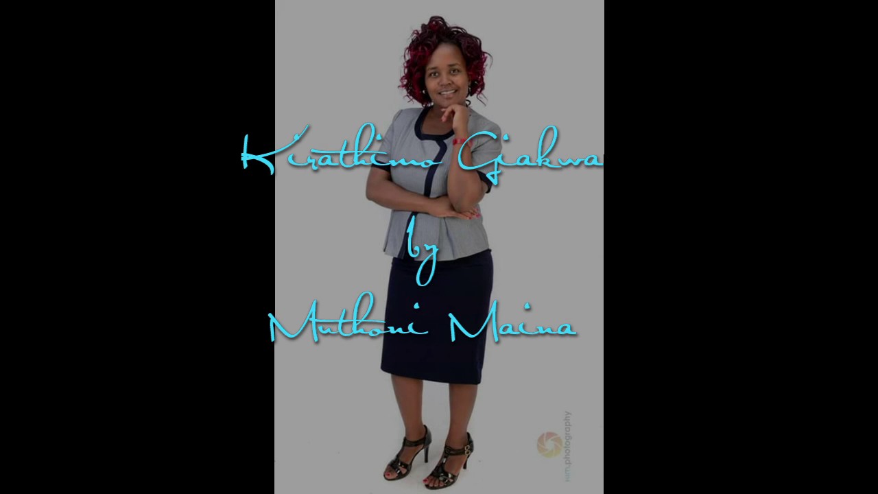 Muthoni Maina-Kirathimo Giakwa {Official Audio} New Release June 2017 ...