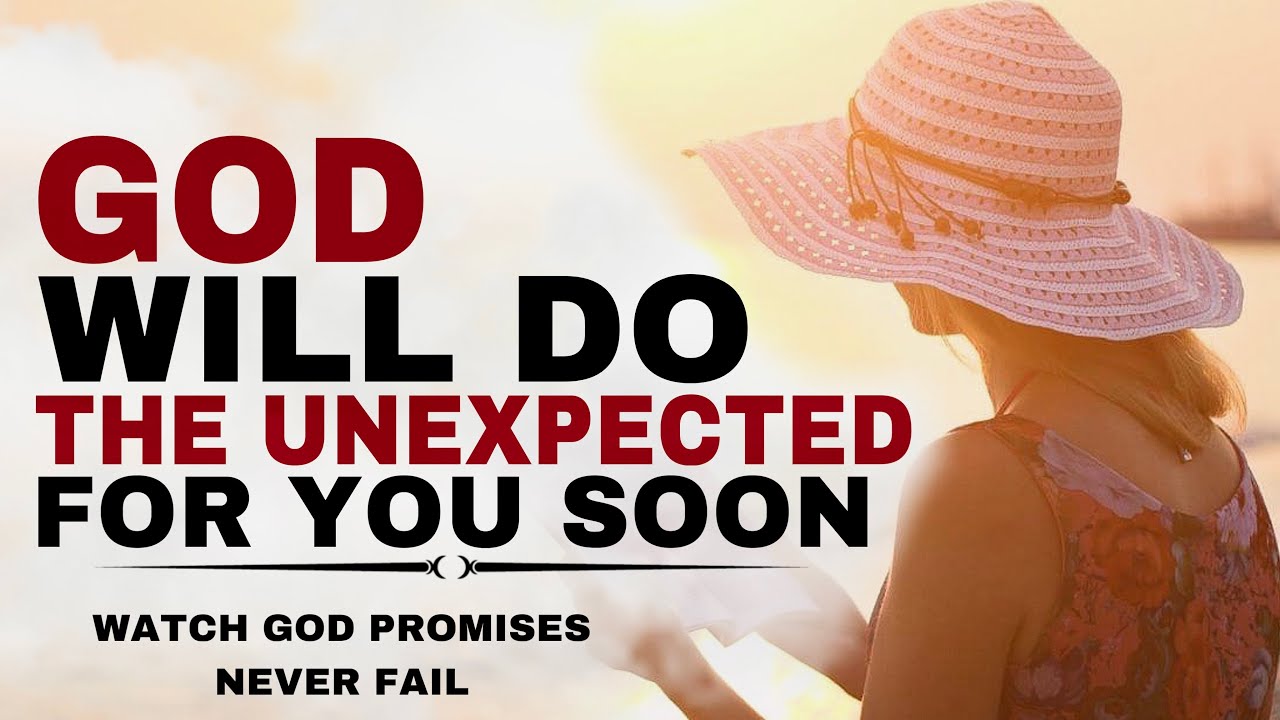 GOD WILL DO THE UNEXPECTED IN YOUR LIFE JUST TRUST GOD’S TIMING - CHRISTIAN MOTIVATION - YouTube