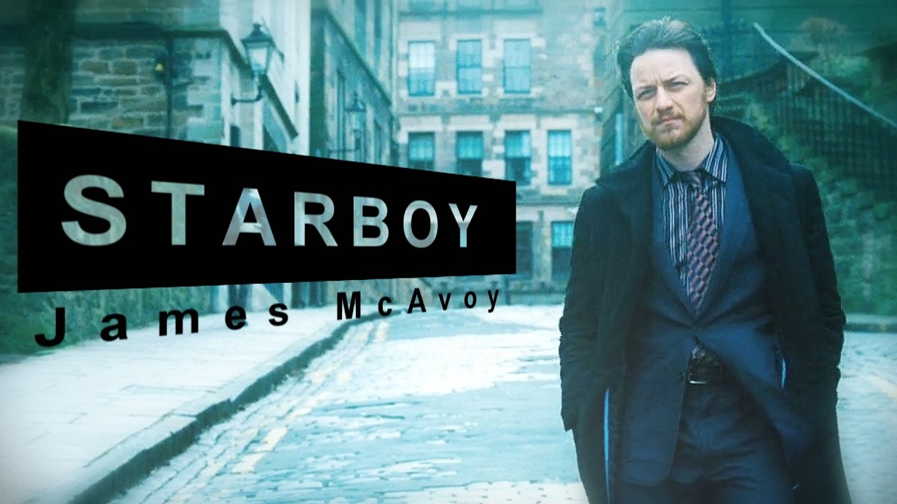 James McAvoy || Starboy (for marie) - YouTube