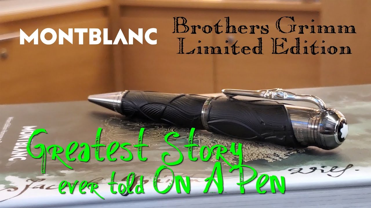The Greatest Stories Ever Told On A Pen! The Montblanc Brothers Grimm ...