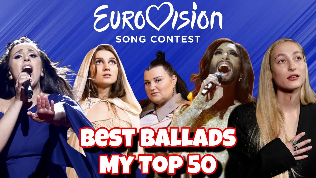 Eurovision: Best Ballads - My Top 50 (2010-2024) - YouTube
