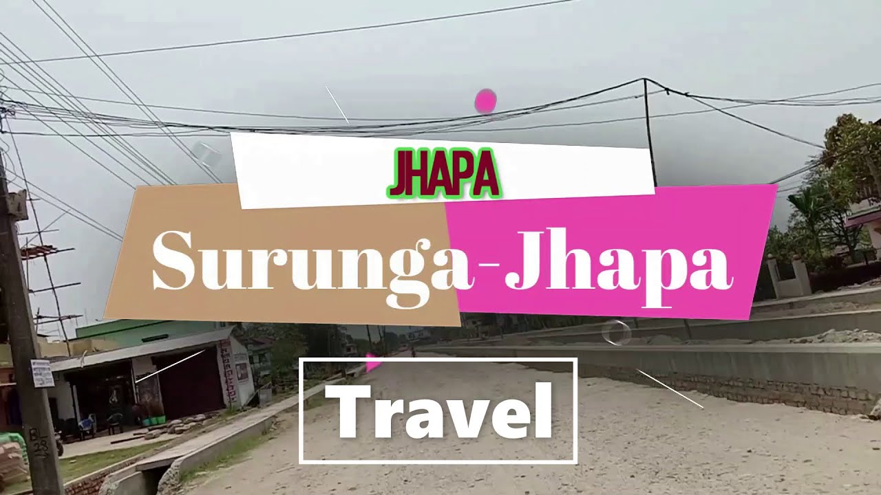 Travelling around Surunga , Jhapa - YouTube