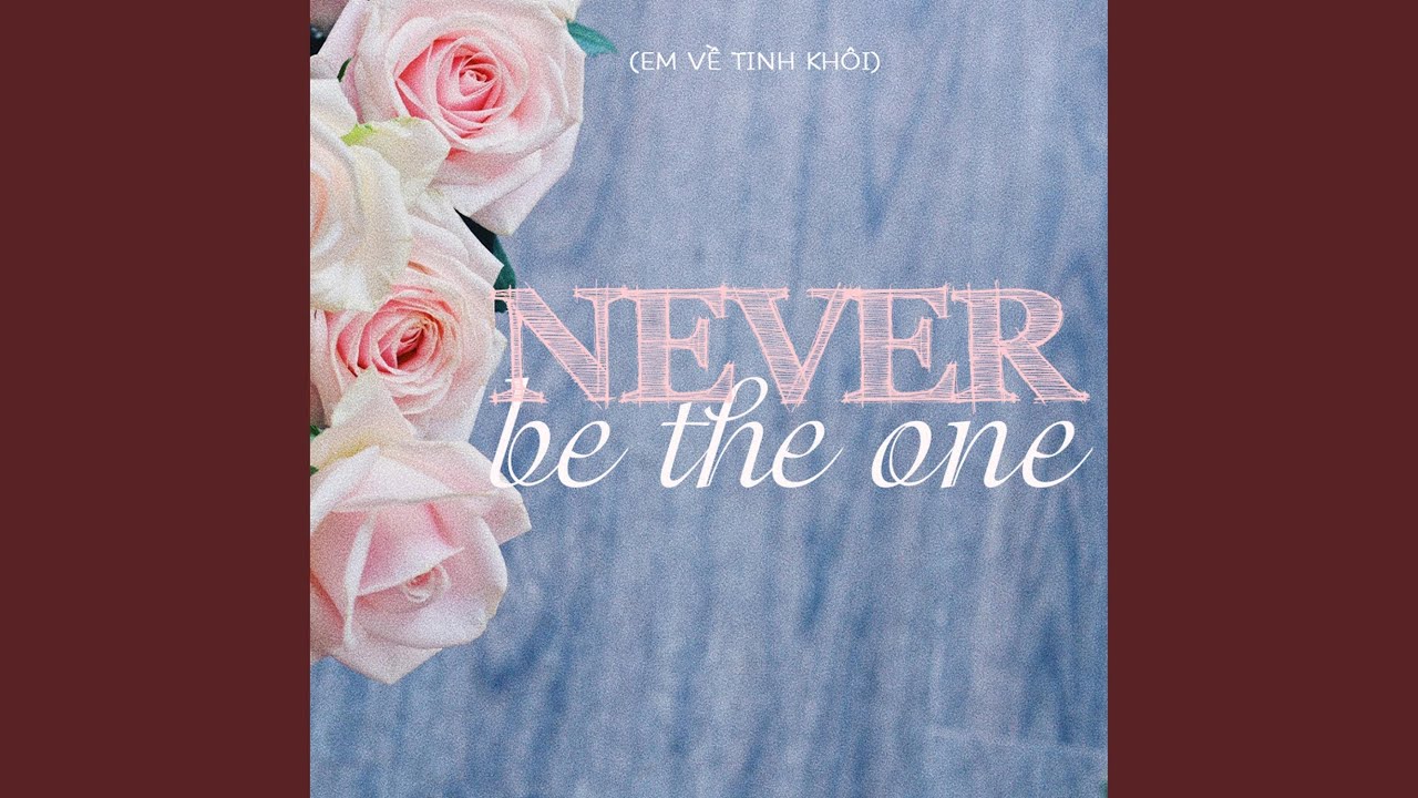 Never be the one - YouTube