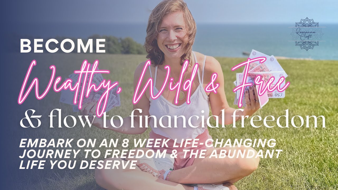 Become Wealthy Wild & Free and Embark on a Life Changing Journey to TRUE Financial Freedom - YouTube