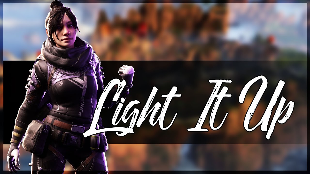 APEX LEGENDS | Light It Up! - YouTube