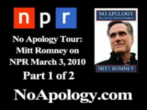 No Apology Tour - Mitt Romney on NPR - Part 1 - YouTube