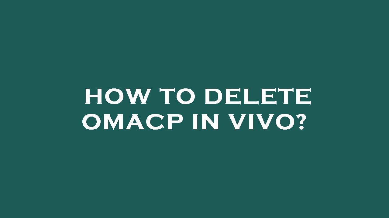 How to delete omacp in vivo? - YouTube