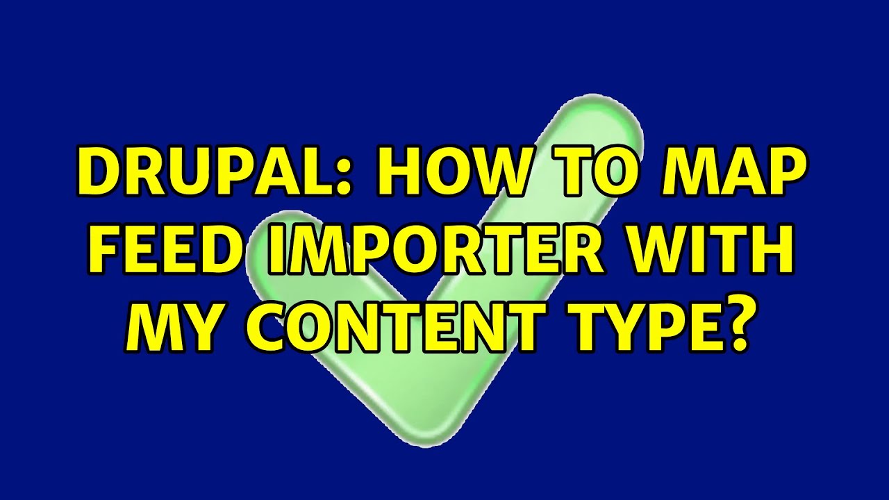 Drupal: How to map Feed Importer with my content type? - YouTube