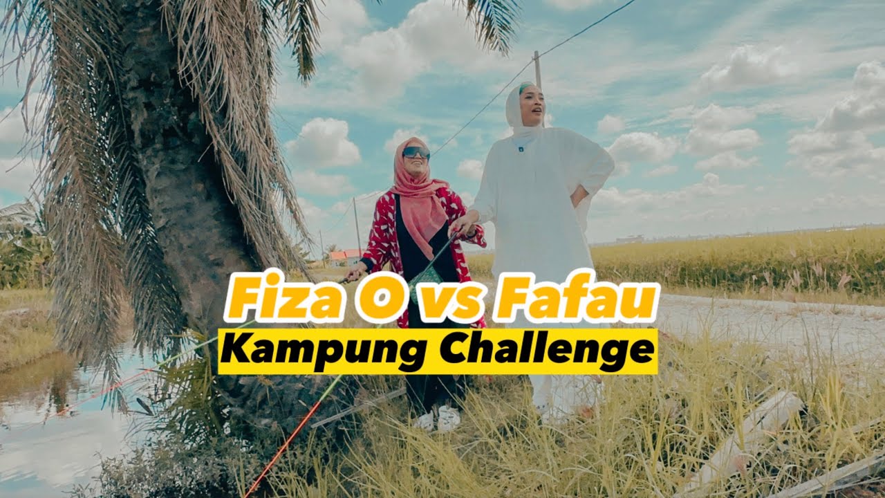 FIZA O vs FARA FAUZANA | Kampung Challenge #fizafafau #feastzao # ...