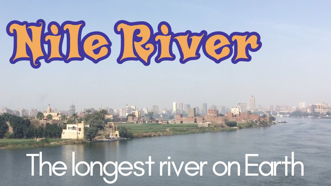 🆕Nile River Is The Longest River On Earth 🏻 Where Does Nile River ...