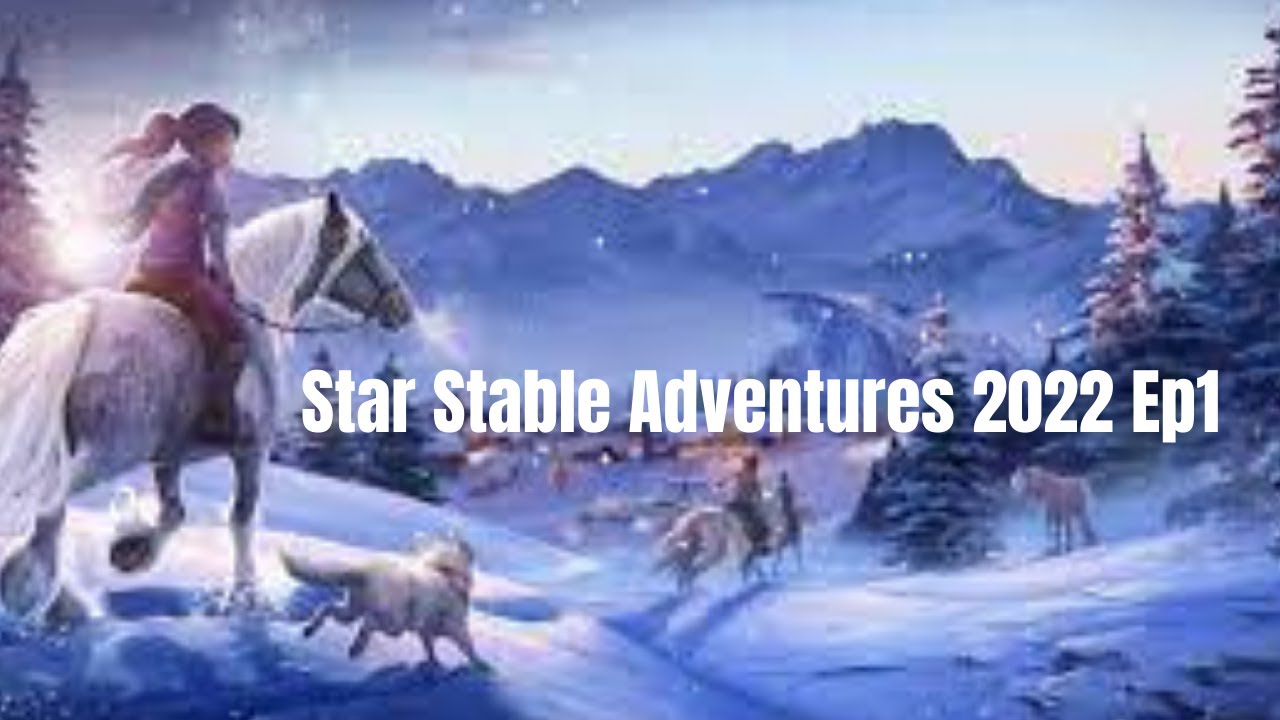 Star Stable Adventures 2022 Ep1 : Brought Lifetime and a new horse ...