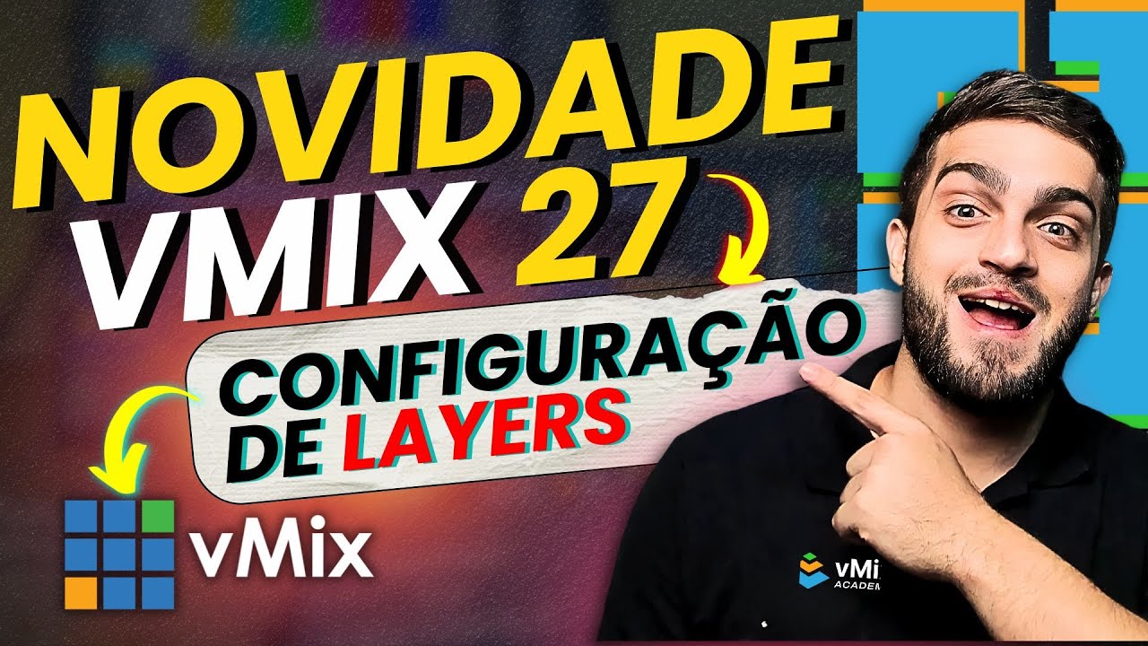 vMix | vMix 27: Nova Personalização de Camadas/Layers no vMix 27! SAIBA ...