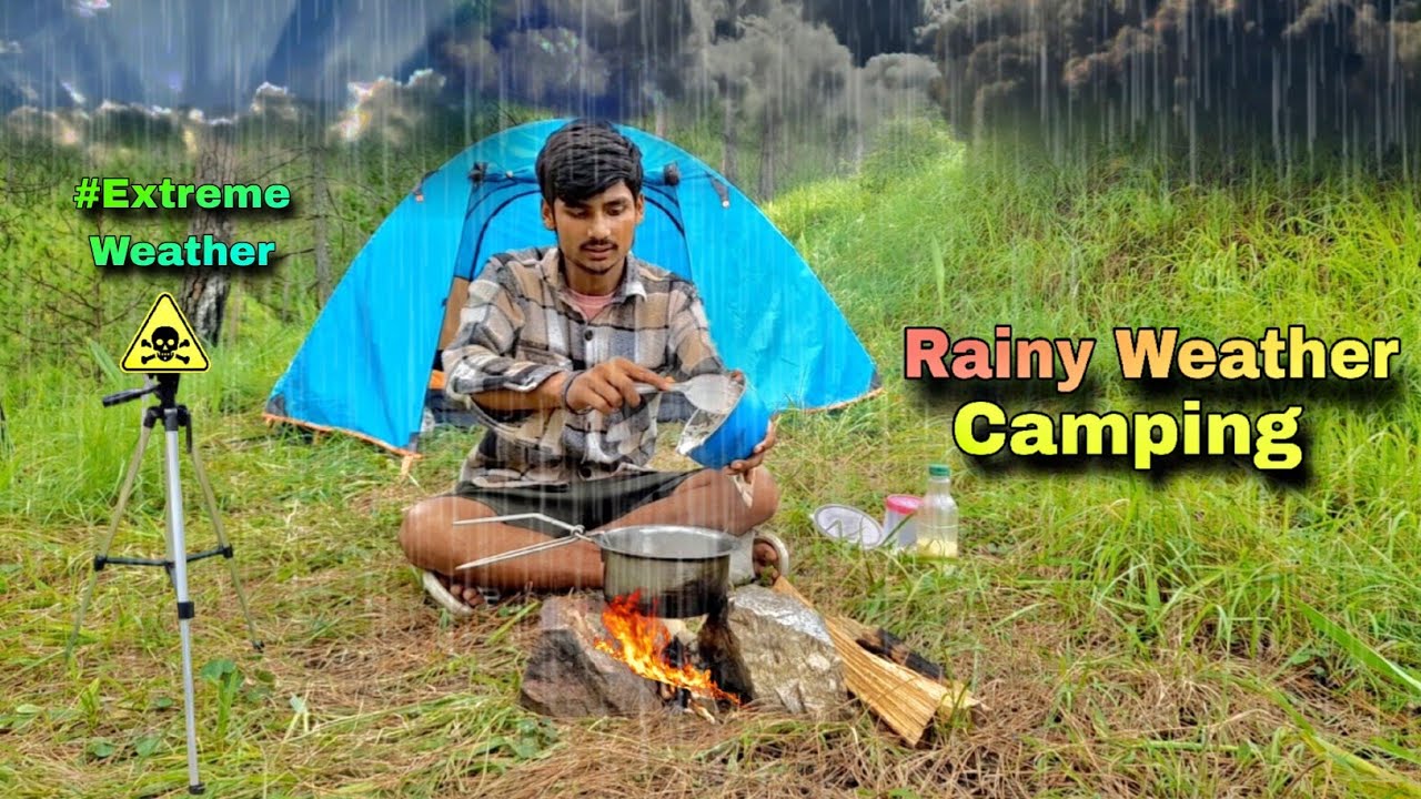 Solo Camping In Rainy Weather || Extreme Weather || Camping In India ...