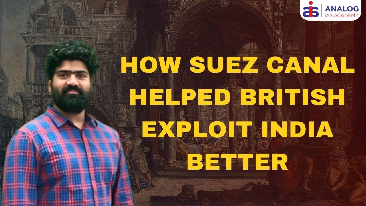 How Suez Canal helped British Exploit India Better | Mr. Deekshith | IAS/IPS| ANALOG IAS - YouTube
