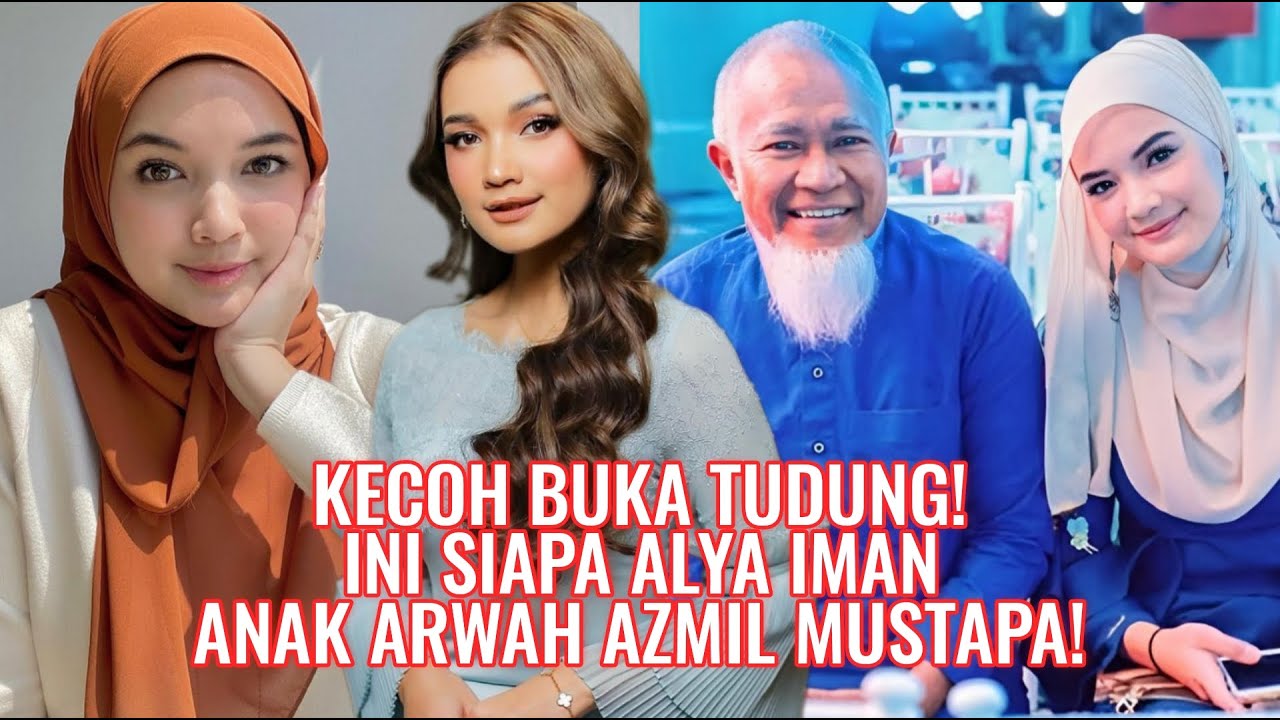 Kecoh Buka Tudung! Ini Siapa Alya Iman Yang Ramai Orang Tak Kenal! Anak ...