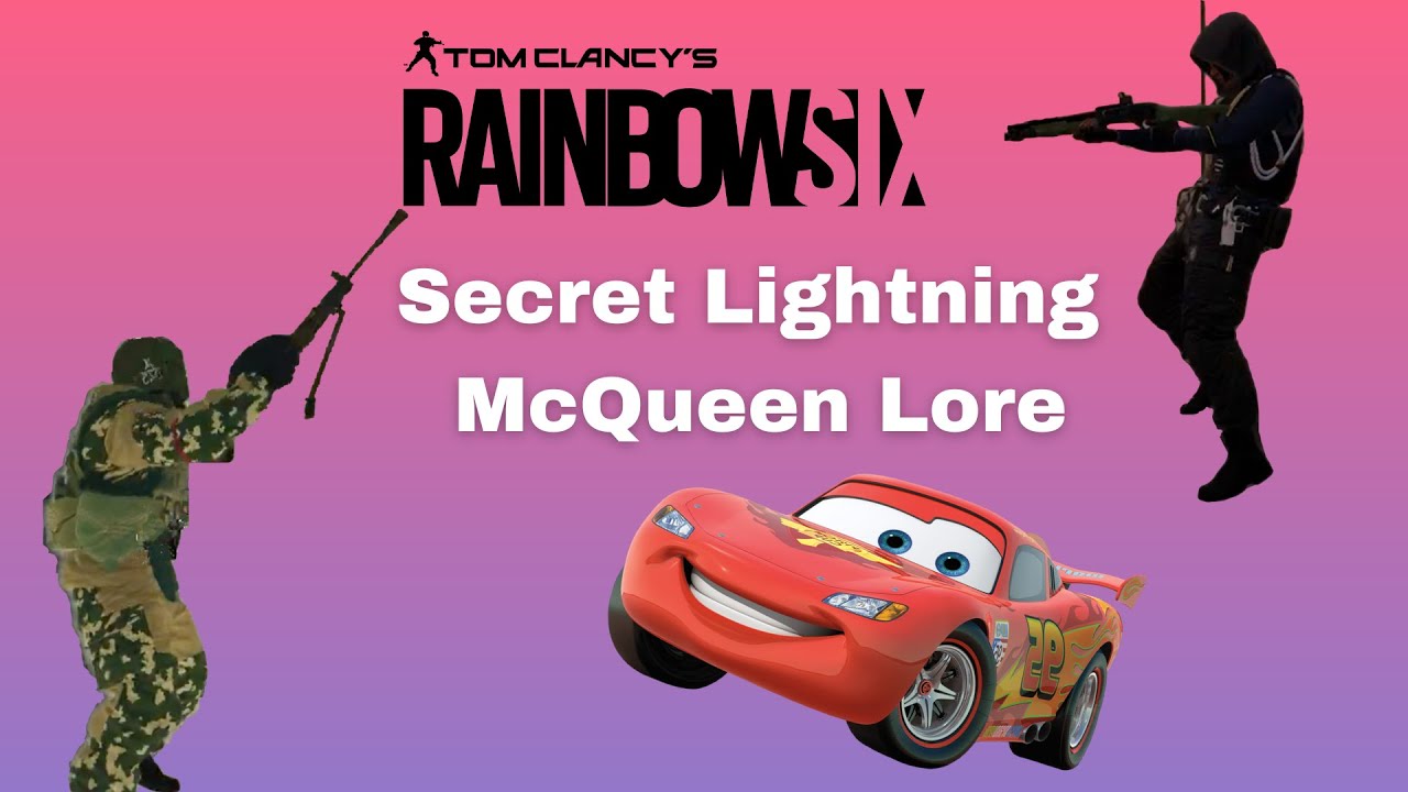 Rainbow Six Siege - (Secret Lightning McQueen Lore and Hyper ...