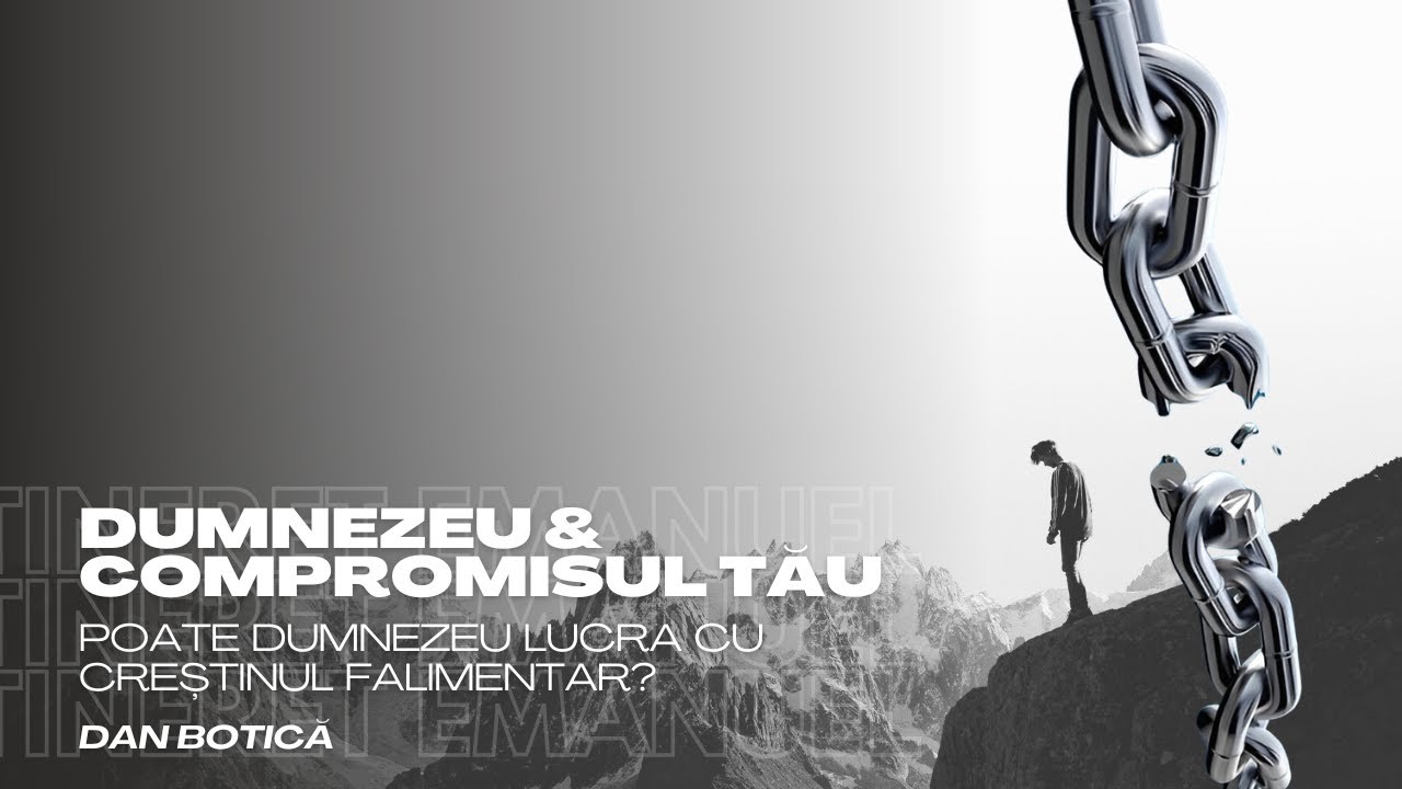 Dumnezeu și compromisul tău - Dan Botica - 31 ianuarie - YouTube