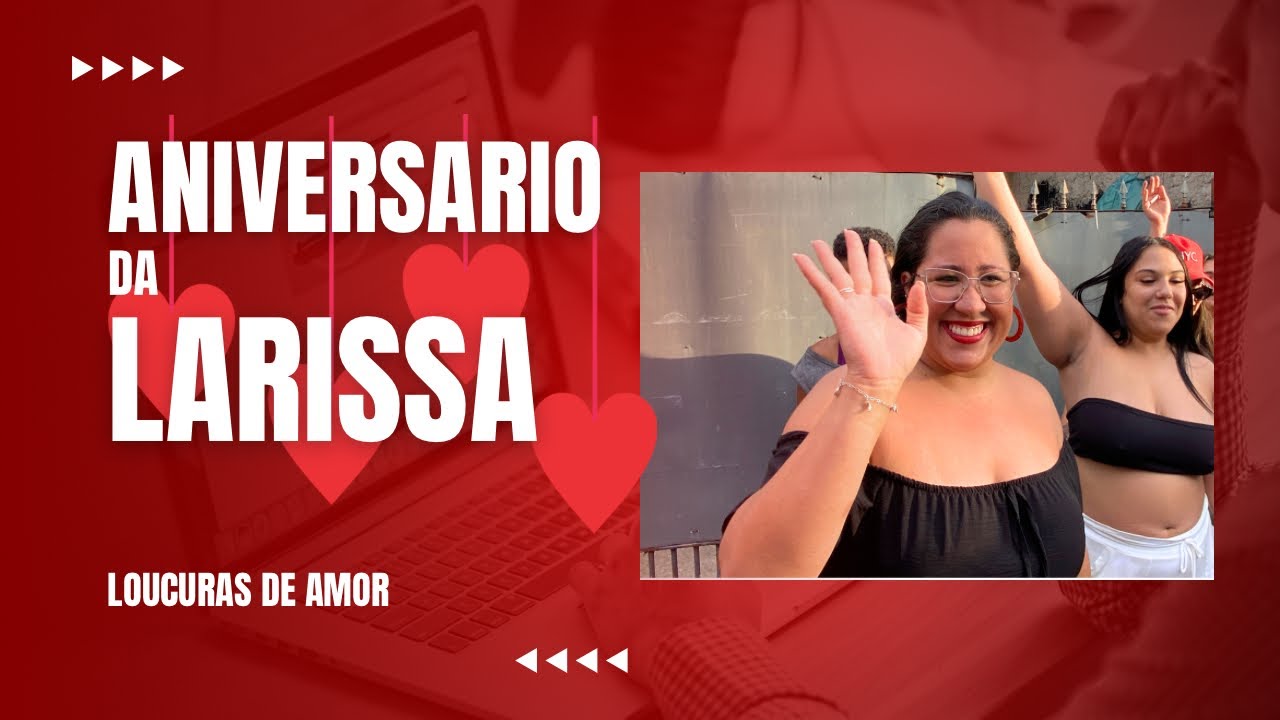 ️LOUCO LOVER ️ ANIVERSÁRIO DA LARISSA - LOUCURAS DE AMOR - MENSAGEM COM CARRO DE SOM 11 99591 ...