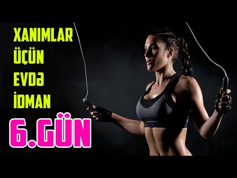 Xanımlar Üçün Evdə İdman Proqramı - 6.GÜN (Bütün Bədən Hərəkətləri)