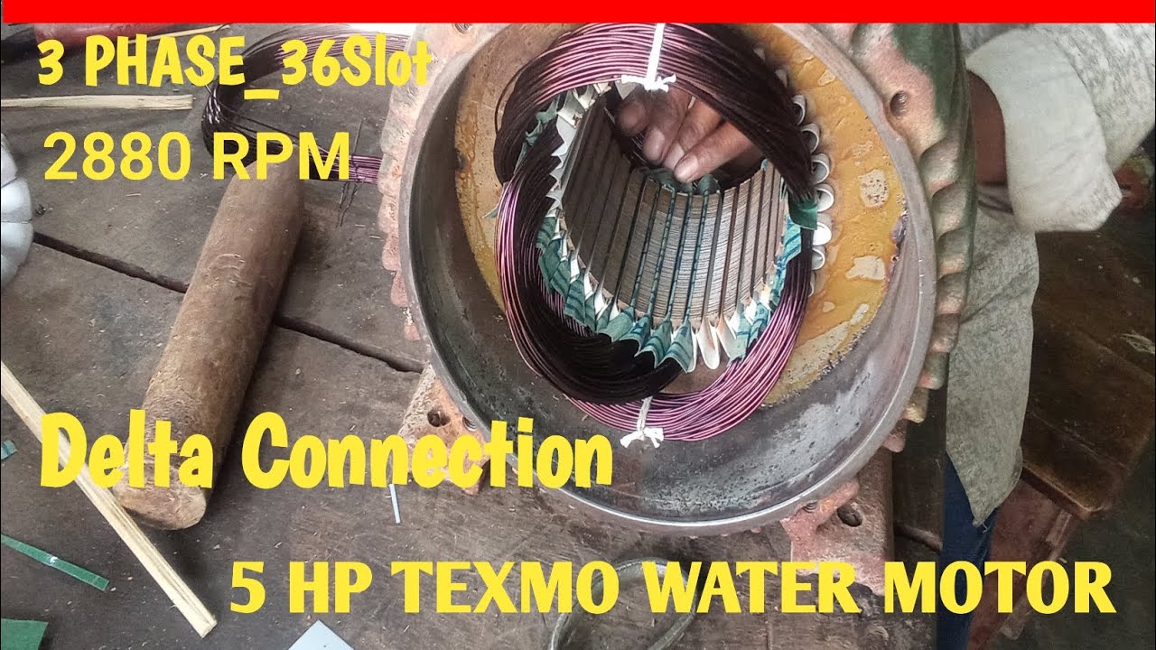 3 Phase 5 HP TEXMO Water Motor Winding//2880Rpm_36 slot//Delta ...