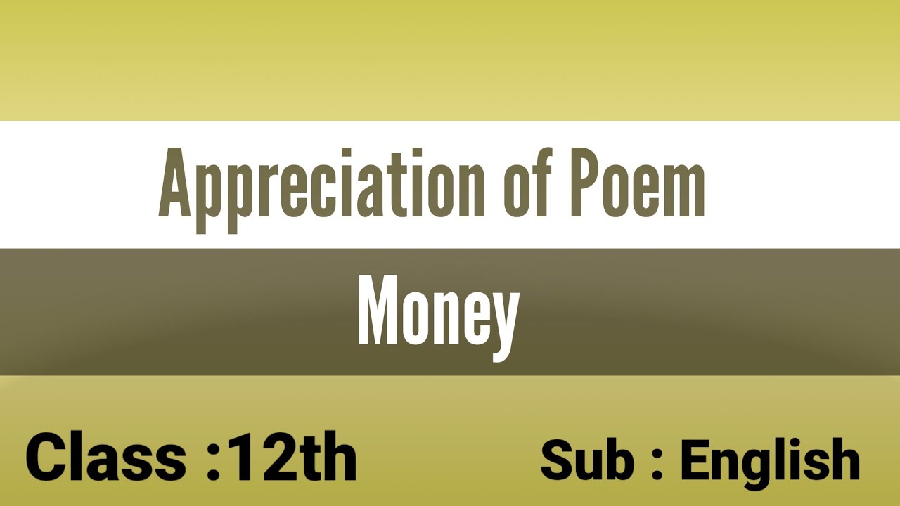 Appreciation of poem 'Money' Std :12th Sub: English - YouTube