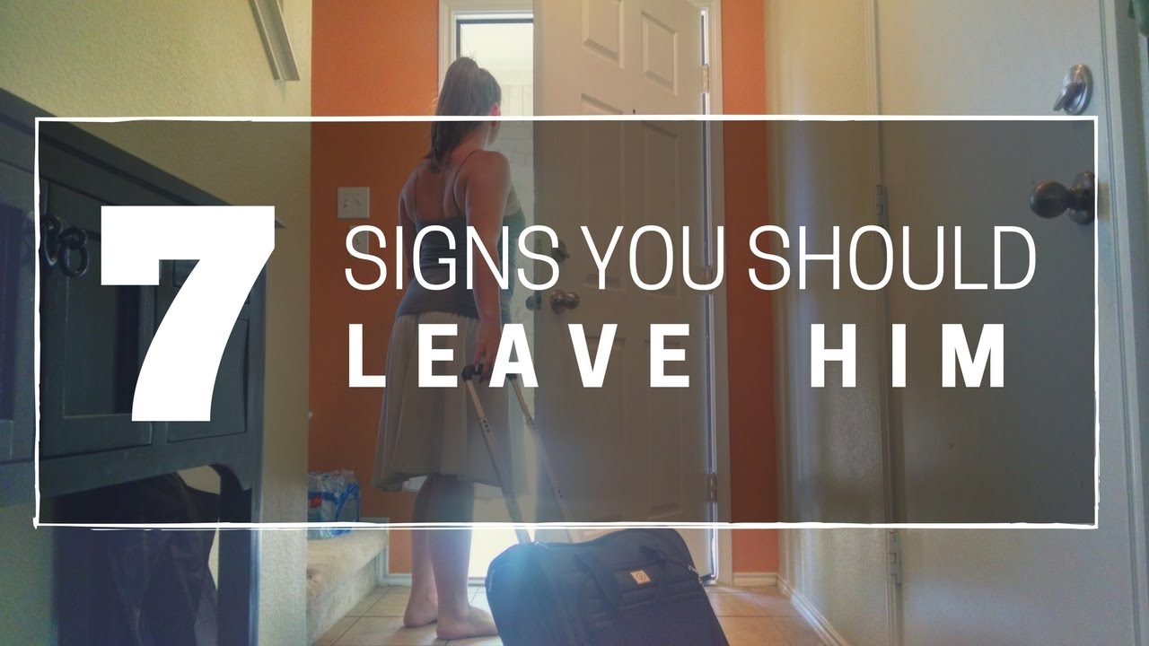 7 Signs You Should Leave Him - YouTube