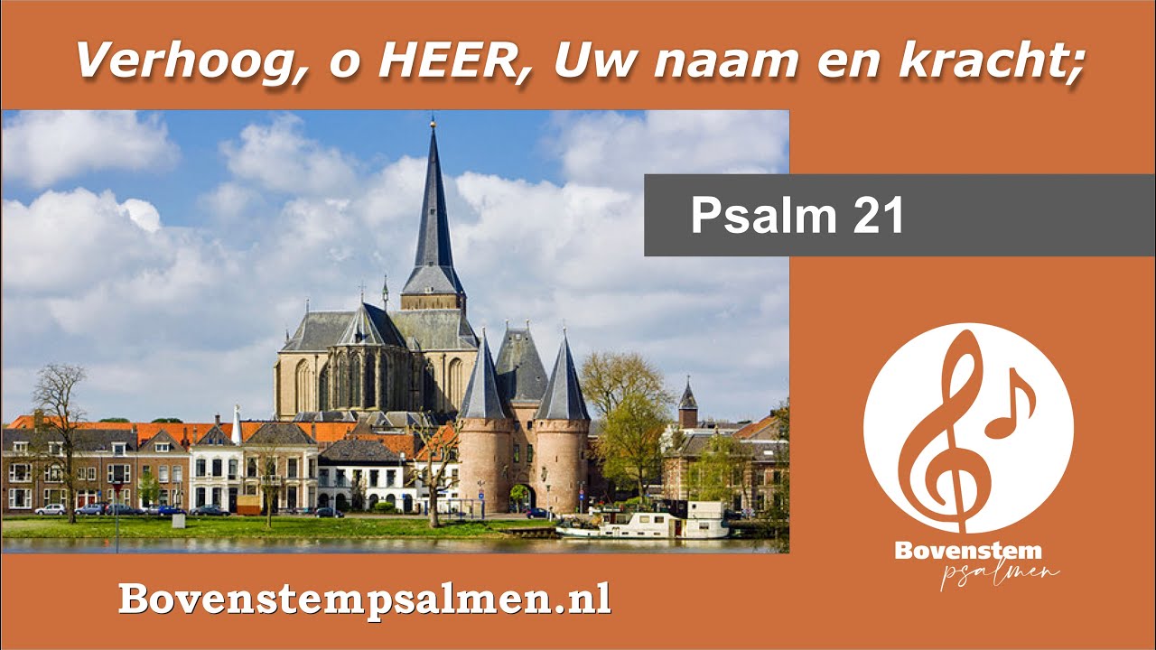 Psalm 21 Vers 1 En 13 samenzang Met Bovenstem Orgel Dick Slagman