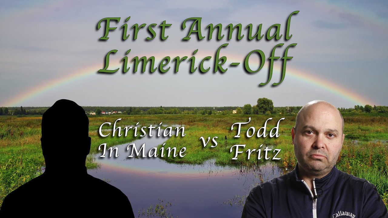First Annual Limerick-Off - Todd Fritz Vs Christian In Maine | 06/25/21 ...