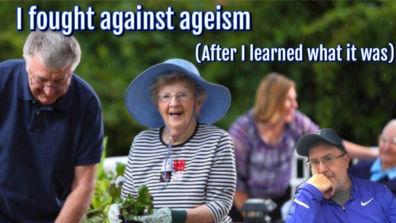 I’m an ageist? I’m too old to know what that means - YouTube