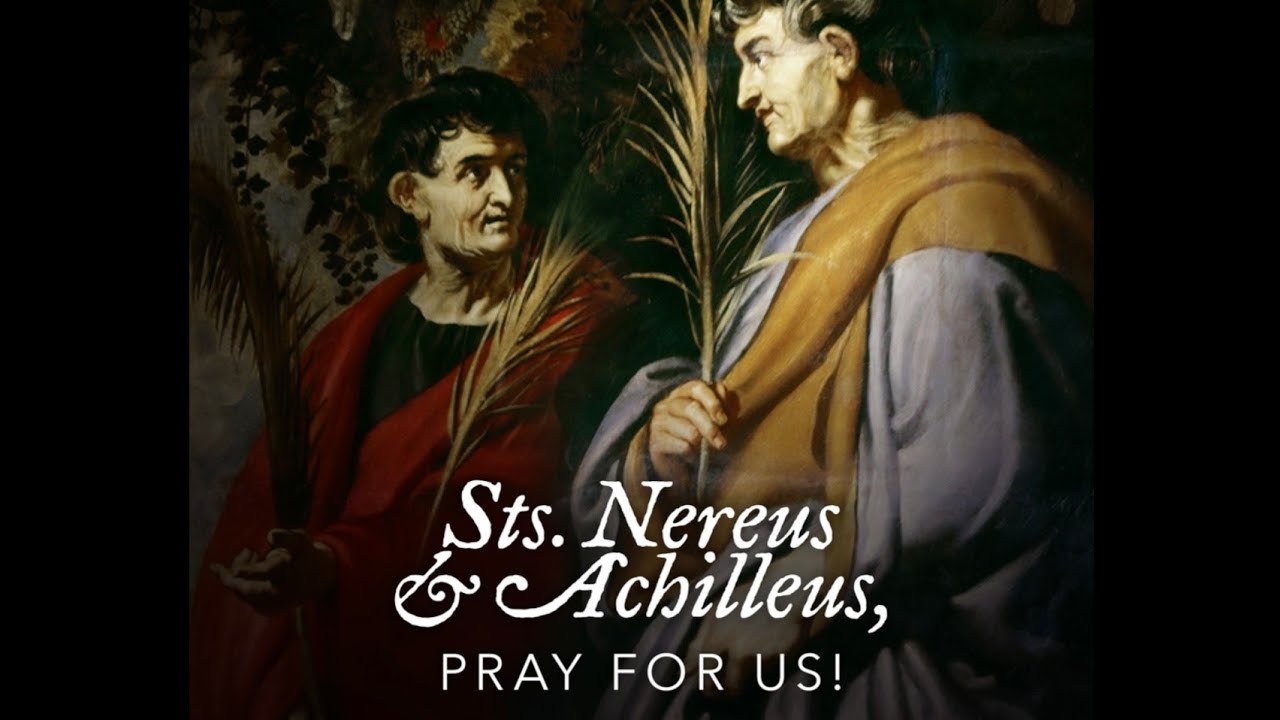 PRAYER FOR THE INTERCESSION OF ST NEREUS AND ST ACHILLEUS - FEAST ON ...