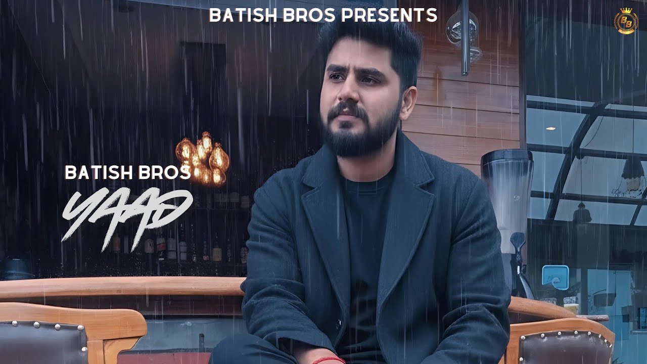 Yaad | (Full HD) | Batish | Batish Bros | Latest Punjabi Songs 2025 ...