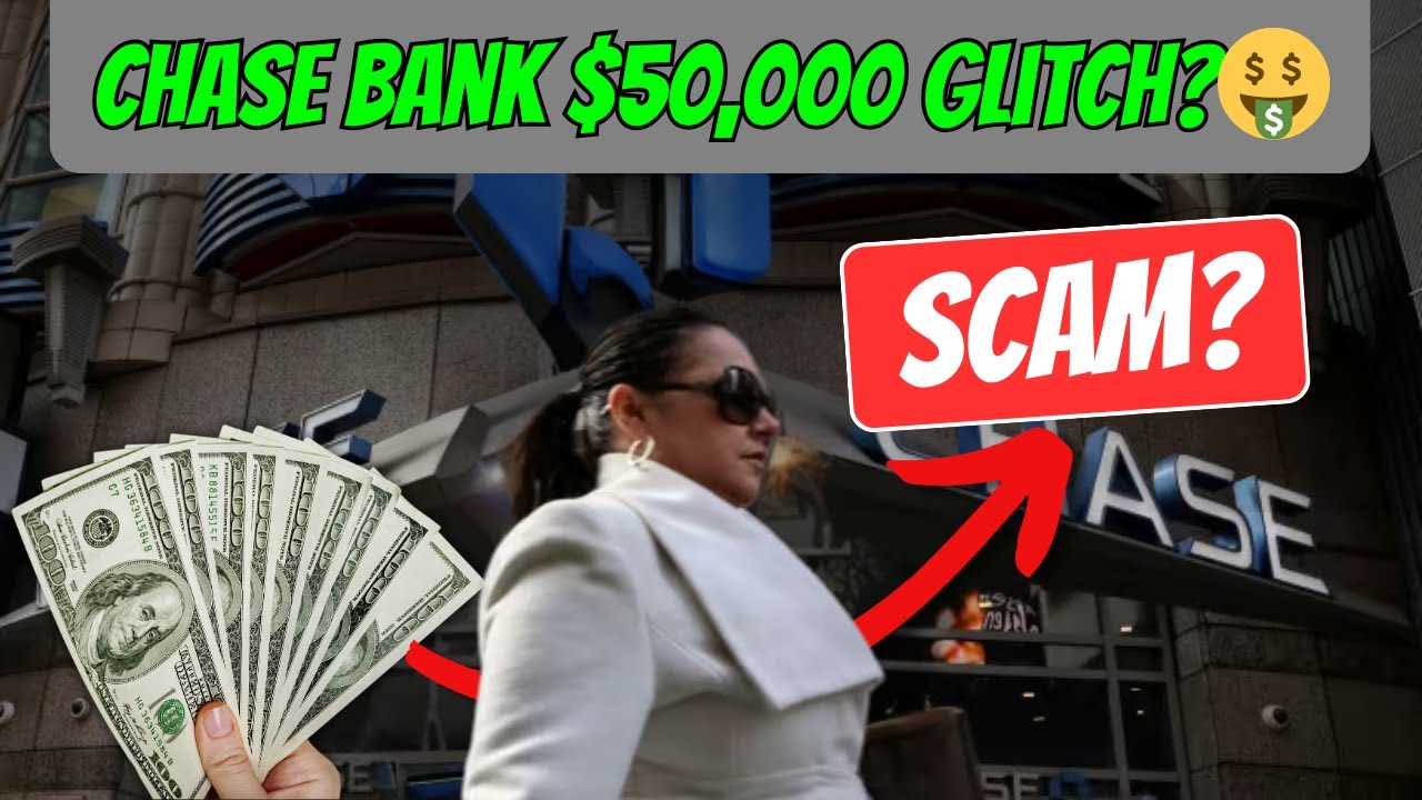 Chase Bank Glitch - Unlimited Money SCAM? - YouTube