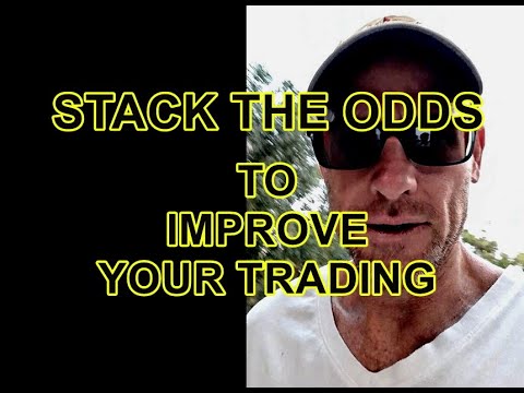 STACK THE ODDS TO IMPROVE YOUR TRADING - YouTube