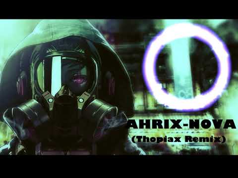 Ahrix - Nova (Thopiax Remix)