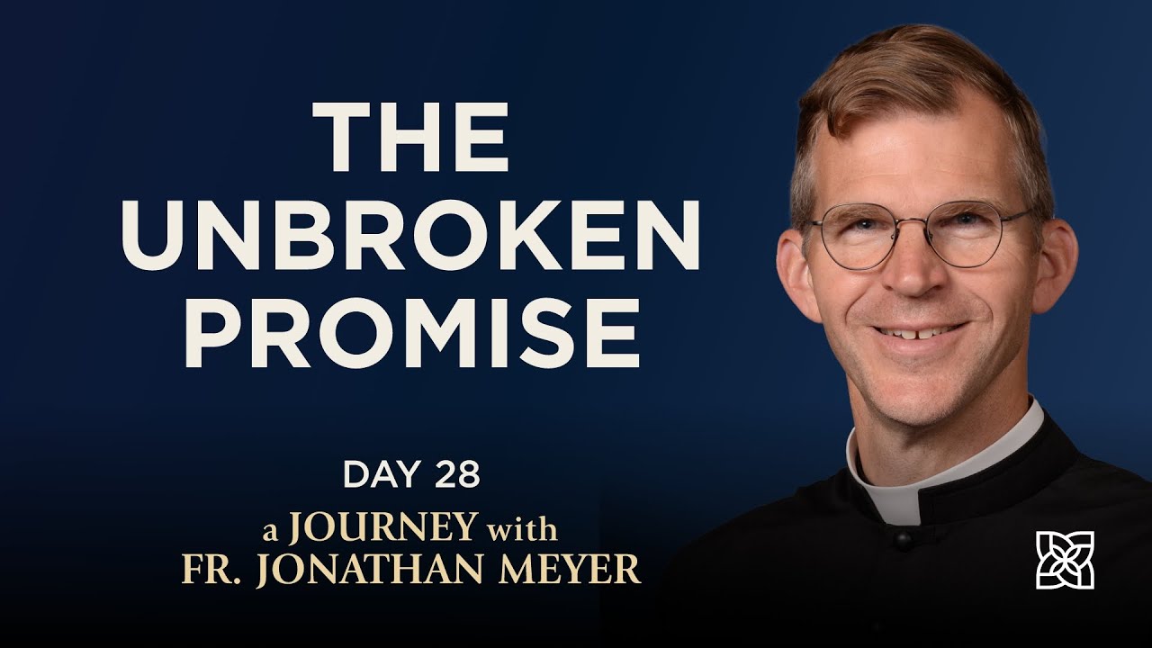 The Unbroken Promise - 33 Days to Eucharistic Glory - Fr. Jonathan ...
