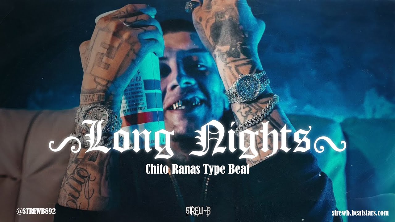 [FREE] Chito Rana$ Type Beat 2023 - "Long Nights" - YouTube