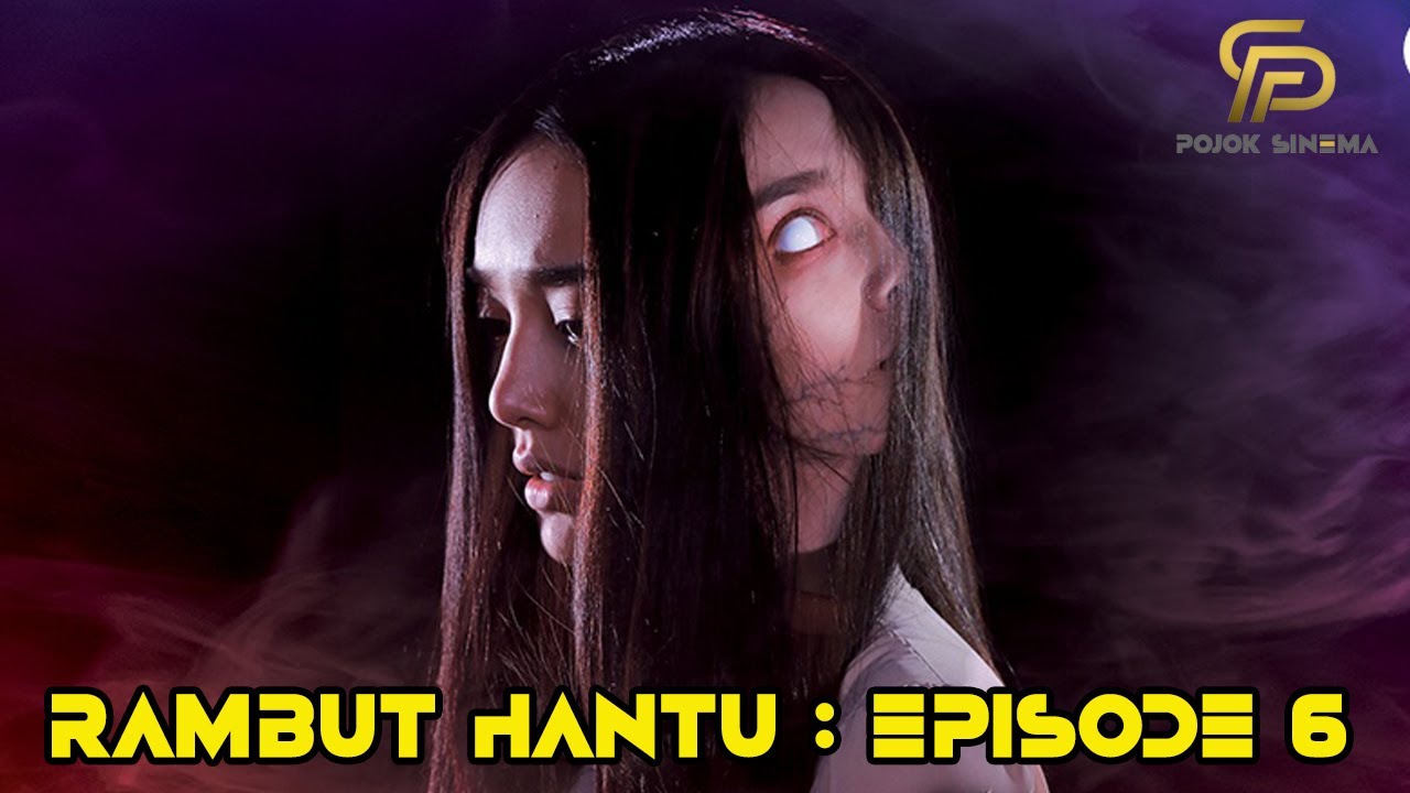HAUNTED HAIR EPISODE 6 | HANTU RAMBUT | Horor Thailand | Alur Cerita ...