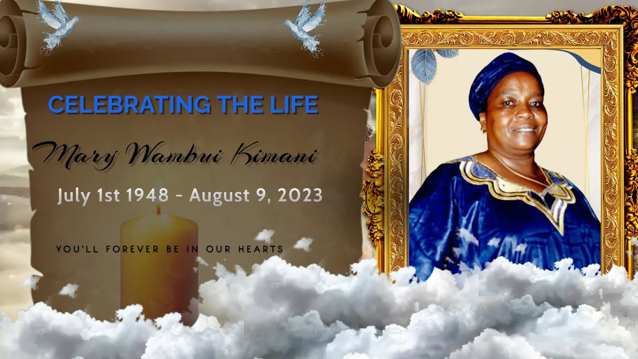 CELEBRATING THE LIFE OF LATE MARY WAMBUI KIMANI 1948-2023 - YouTube