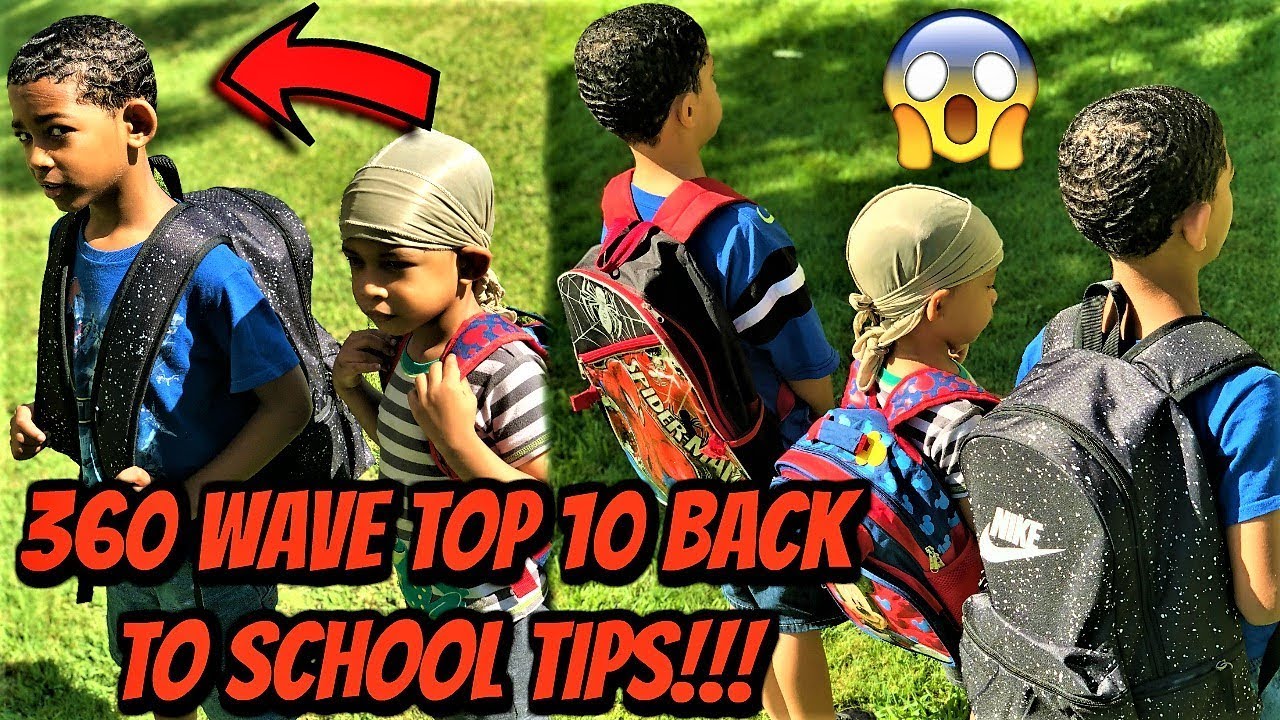 TOP 10 BACK TO SCHOOL 360 WAVE TIPS FOR KIDS, TEENS, & COLLEGE STUDENTS ...