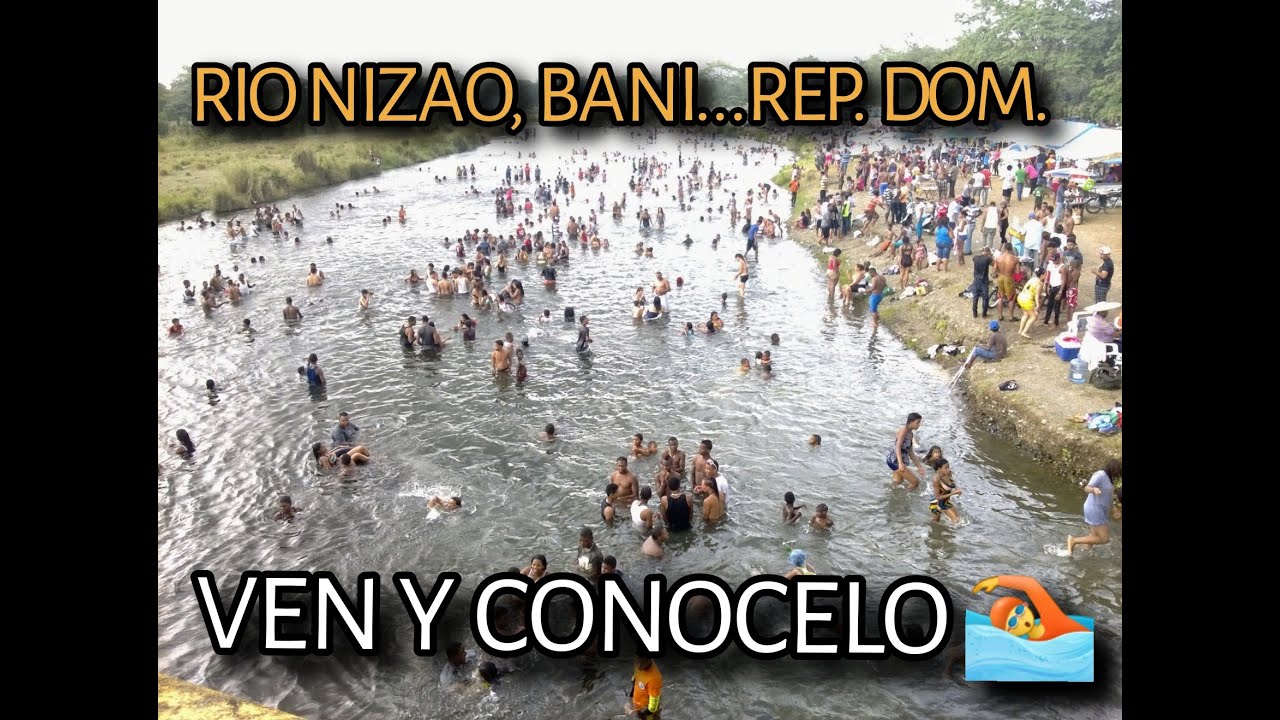 RIO NIZAO, BANI...REPÚBLICA DOMINICANA - YouTube
