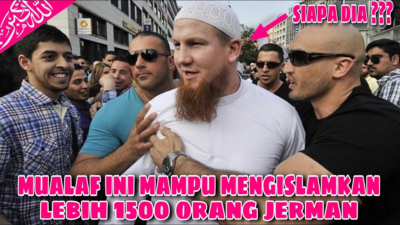 Kisah Mualaf Yang Mampu Mengislamkan 1500 Orang Jerman | Mualaf Jerman ...