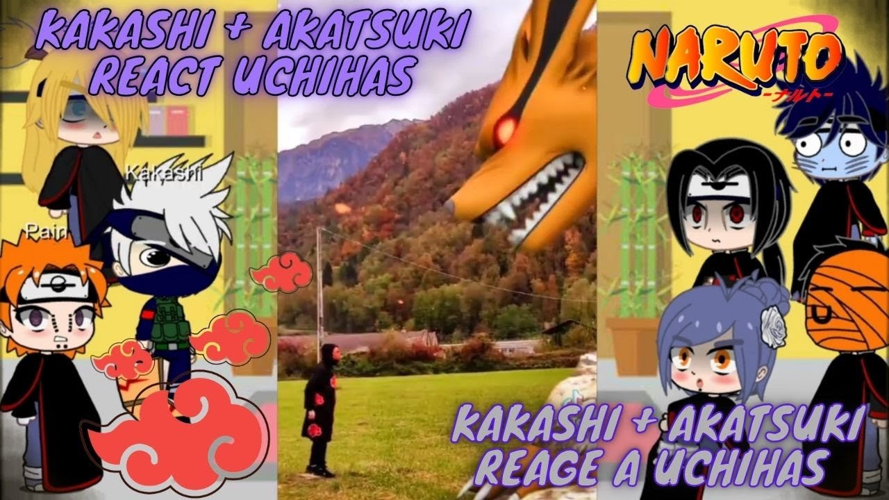 kakashi + akatsuki react Uchihas 🔥 kakashi + akatsuki reage a Uchihas 🔥 ...